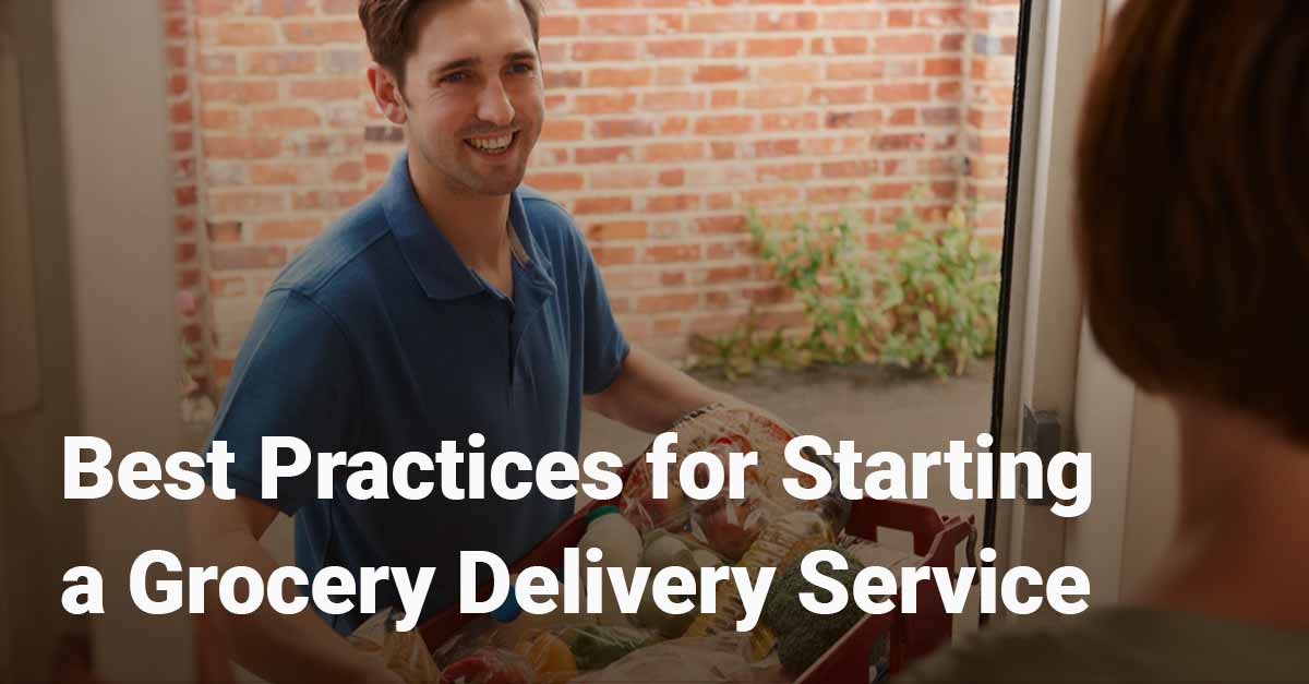 Best Practices for Starting a Grocery Delivery Service | Bringoz