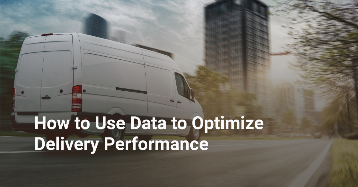 How to Use Data to Optimize Delivery Performance | Bringoz
