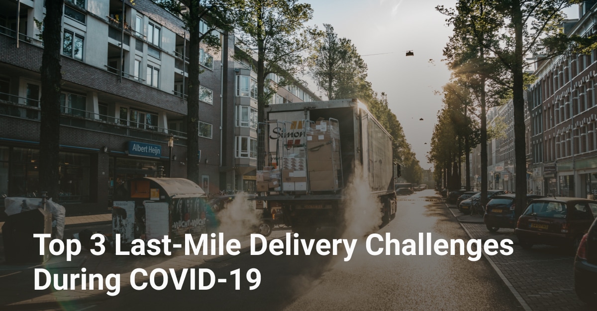 Top 3 Last-Mile Delivery Challenges During COVID-19 | Bringoz