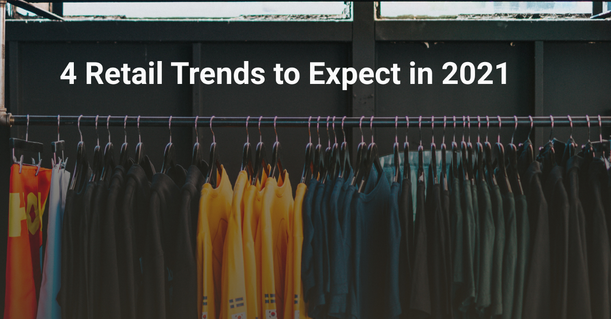 4 Retail Trends to Expect in 2021 | Bringoz