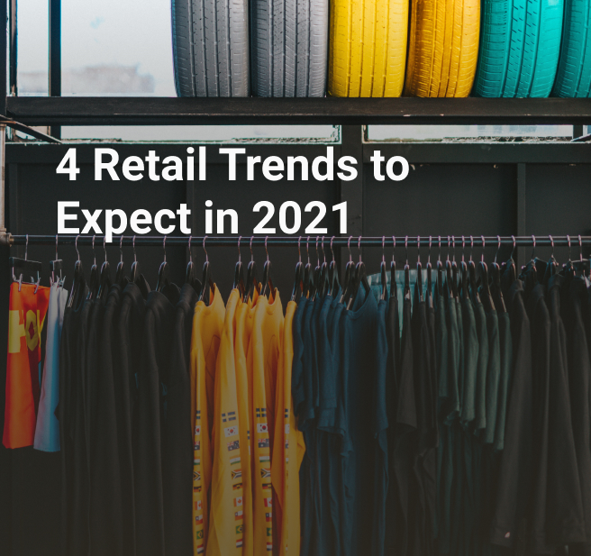 4 Retail Trends to Expect in 2021 | Bringoz