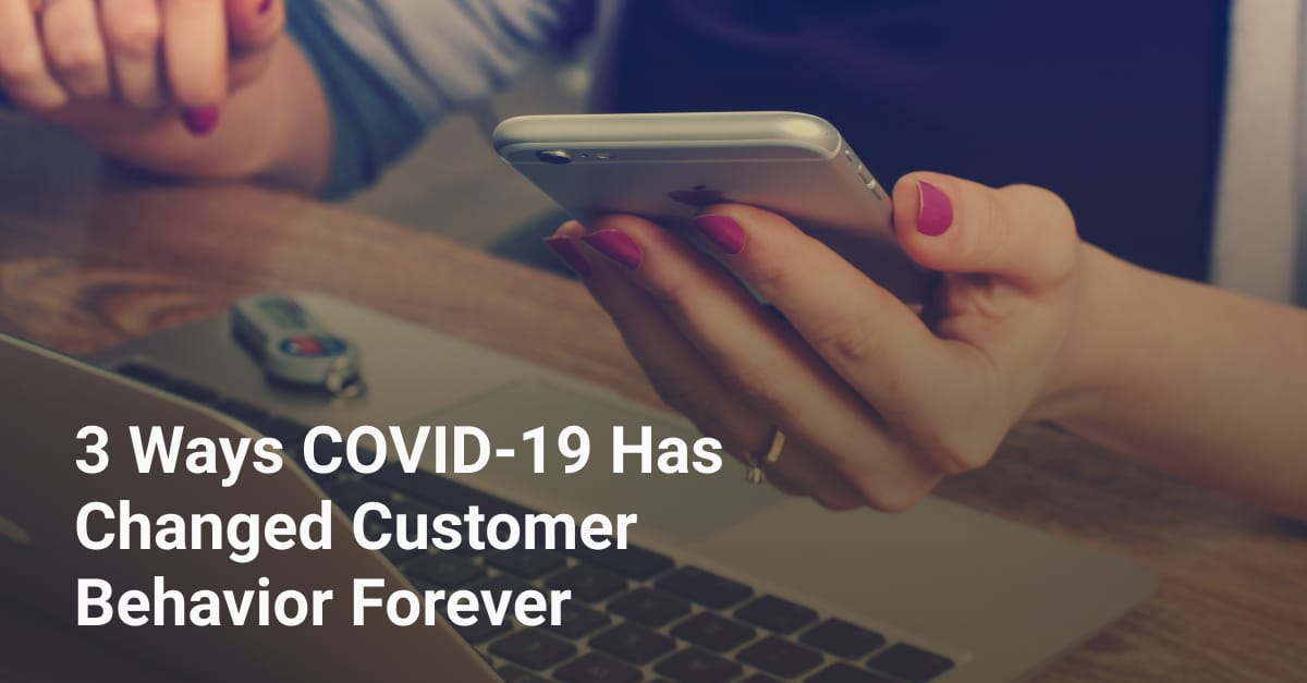 3 Ways COVID-19 Has Changed Customer Behavior Forever | Bringoz
