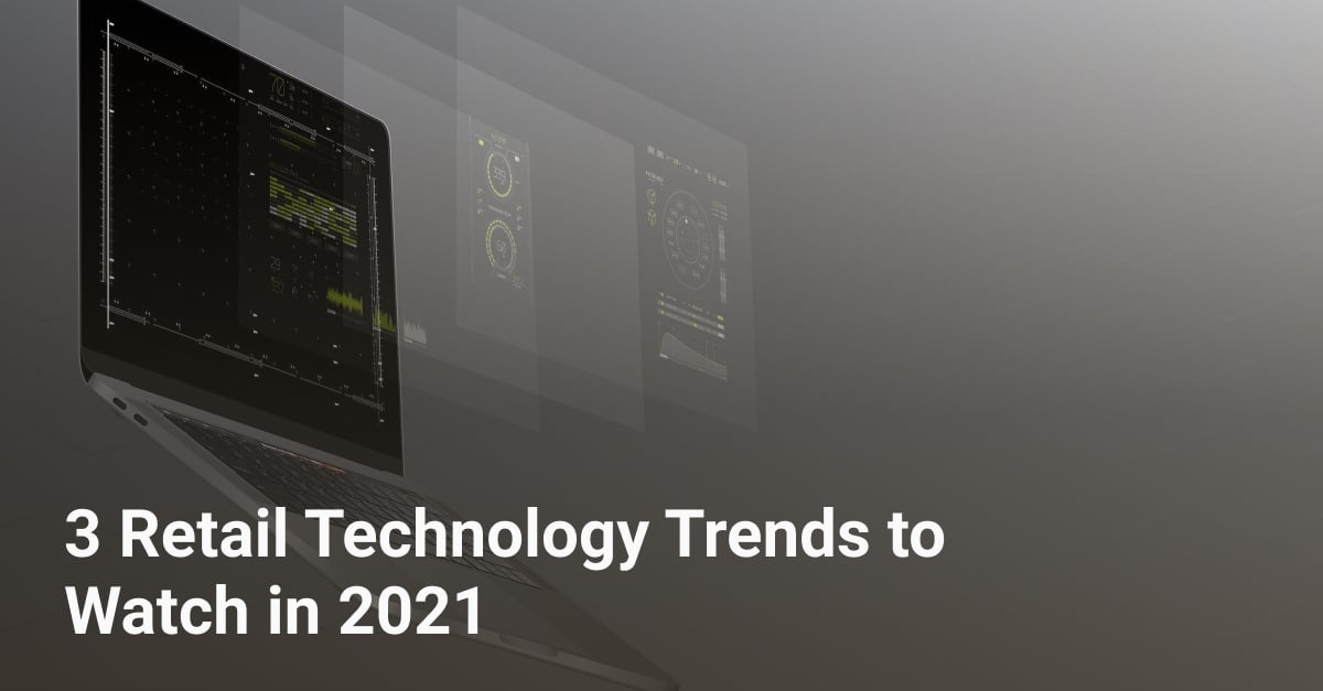 3 Retail Technology Trends to Watch in 2021 | Bringoz