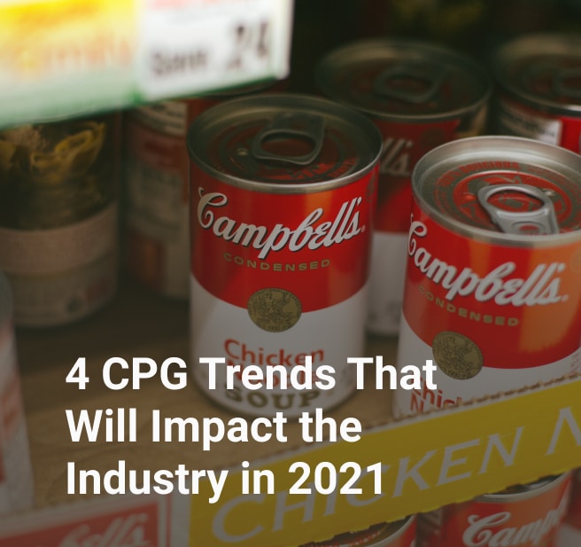 4 CPG Trends That Will Impact the Industry in 2021 | Bringoz
