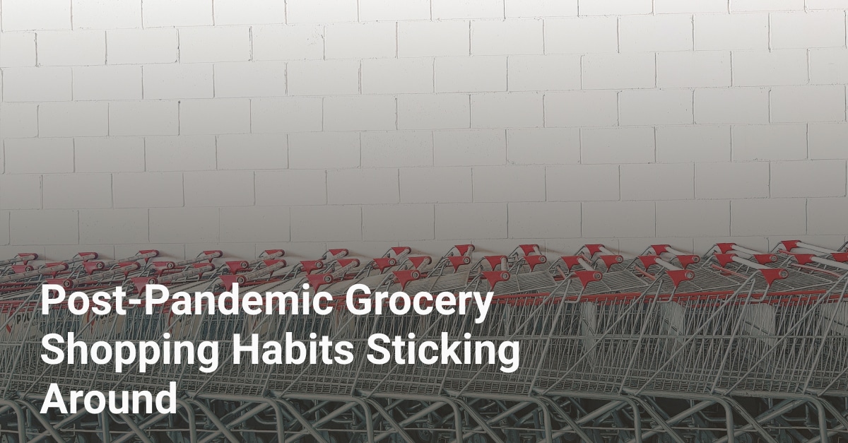 Post-Pandemic Grocery Shopping Habits Sticking Around | Bringoz
