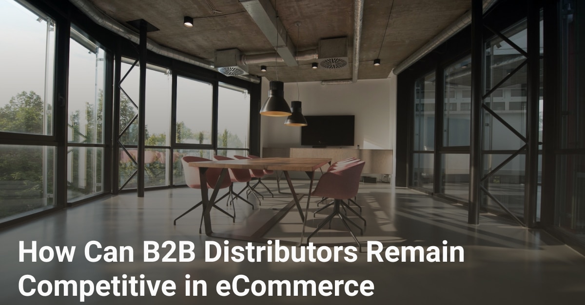 How Can B2B Distributors Remain Competitive in eCommerce | Bringoz