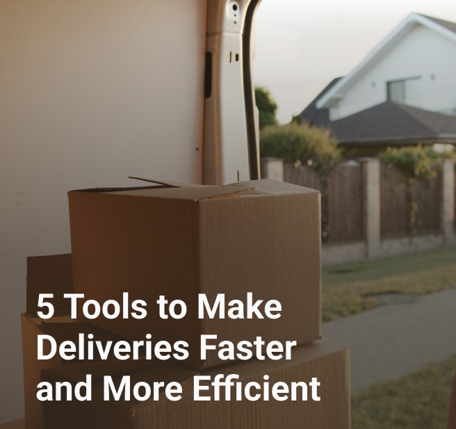 5 Tools To Make Deliveries Faster and More Efficient | Bringoz