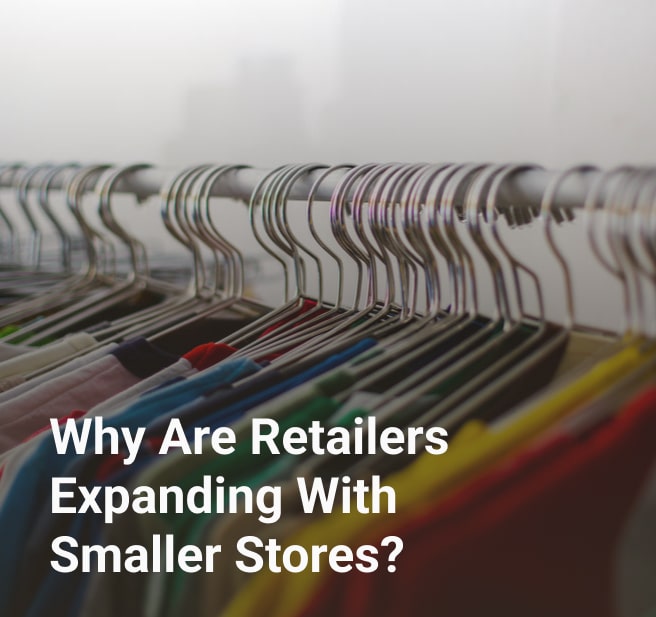 Why Are Retailers Expanding With Smaller Stores? | Bringoz