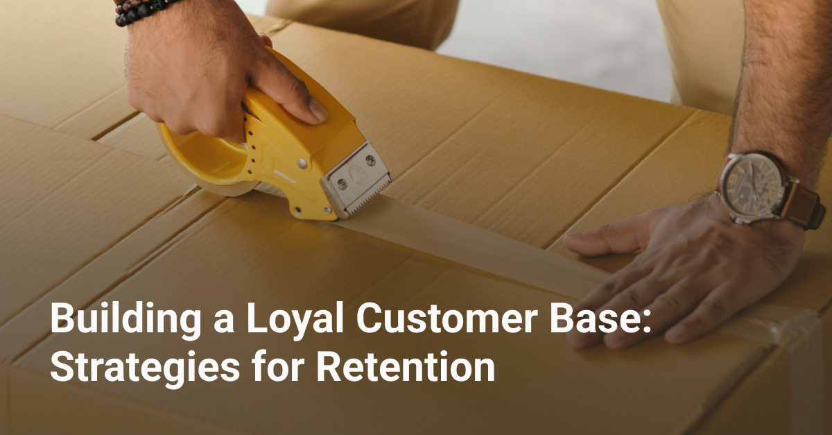 Building a Loyal Customer Base: Strategies for Retention | Bringoz