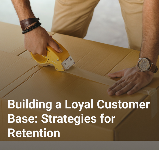 Building a Loyal Customer Base: Strategies for Retention | Bringoz