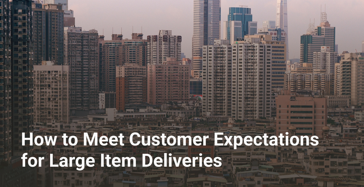 How to Meet Customer Expectations for Large Item Deliveries | Bringoz