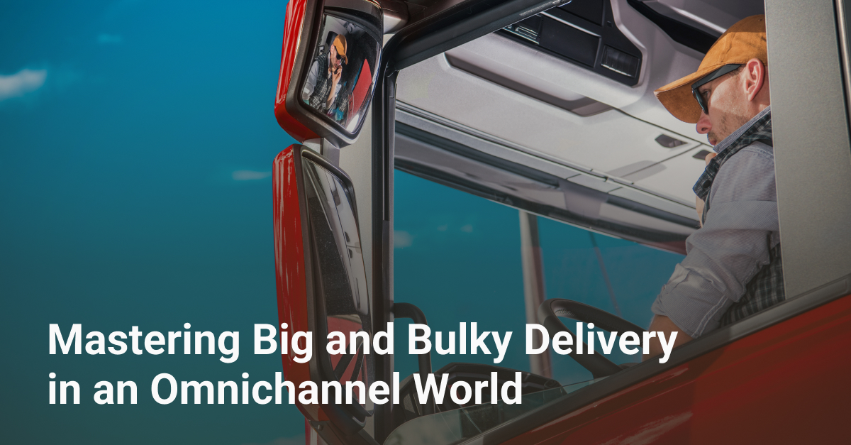Mastering Big and Bulky Delivery in an Omnichannel World | Bringoz