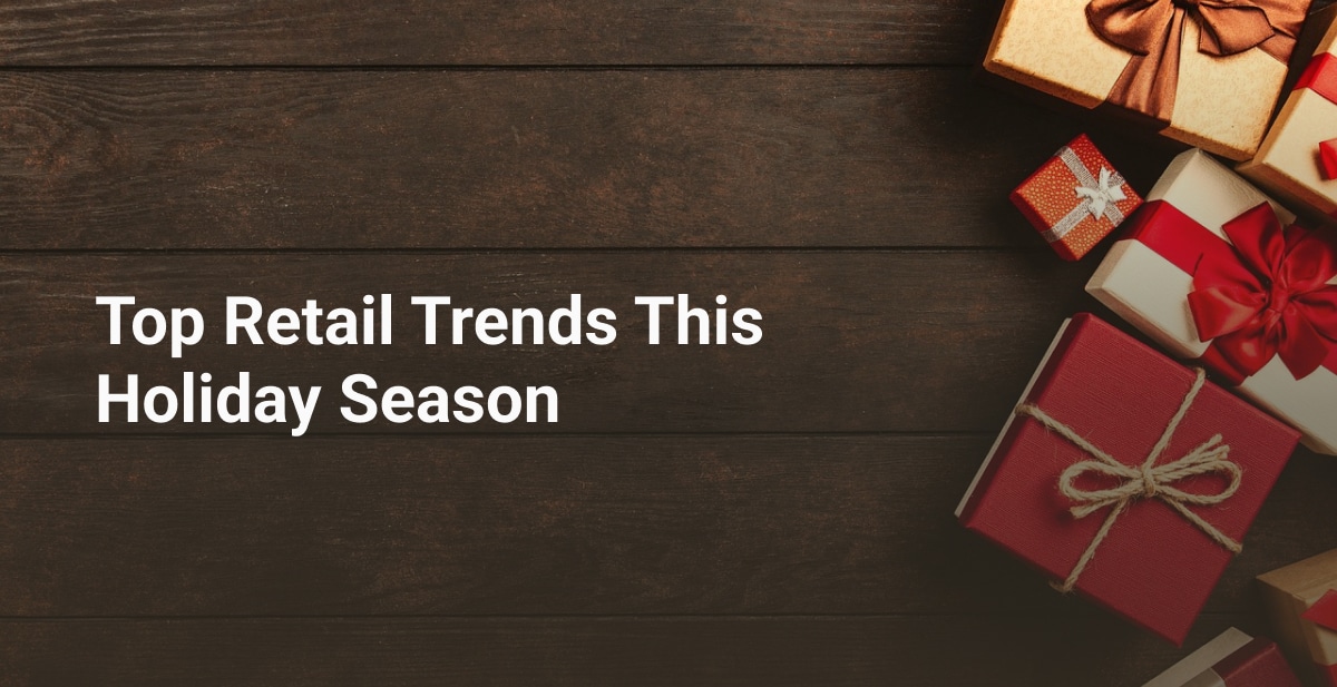 Top Retail Trends This Holiday Season | Bringoz