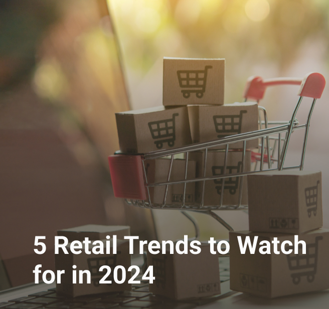 5 Retail Trends to Watch for in 2024 | Bringoz