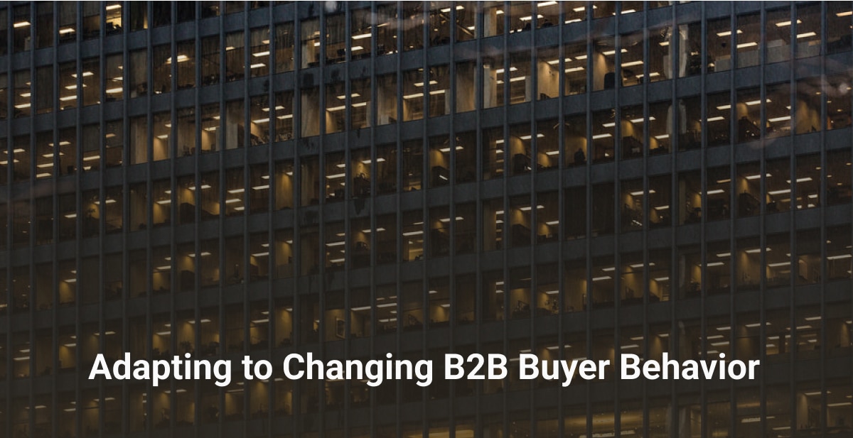 Adapting to Changing B2B Buyer Behavior | Bringoz