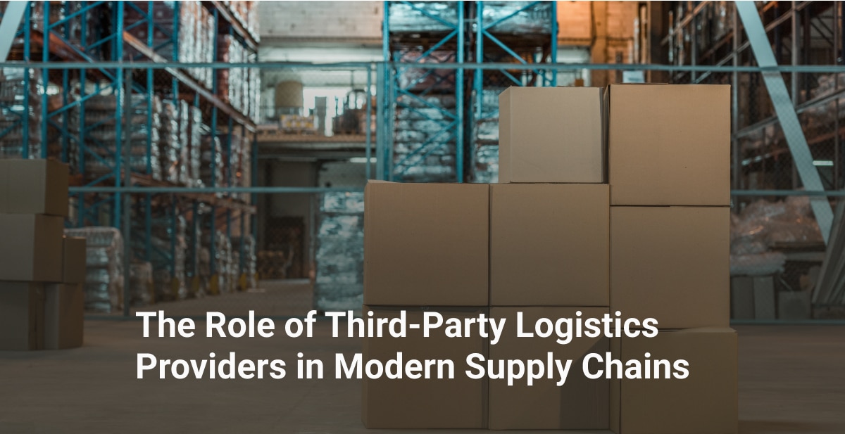 The Role of Third-Party Logistics Providers in Modern Supply Chains ...