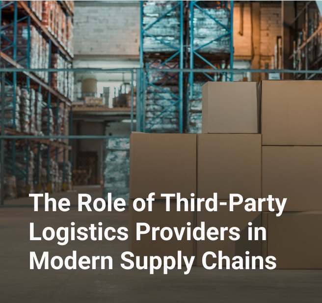 The Role of Third-Party Logistics Providers in Modern Supply Chains ...