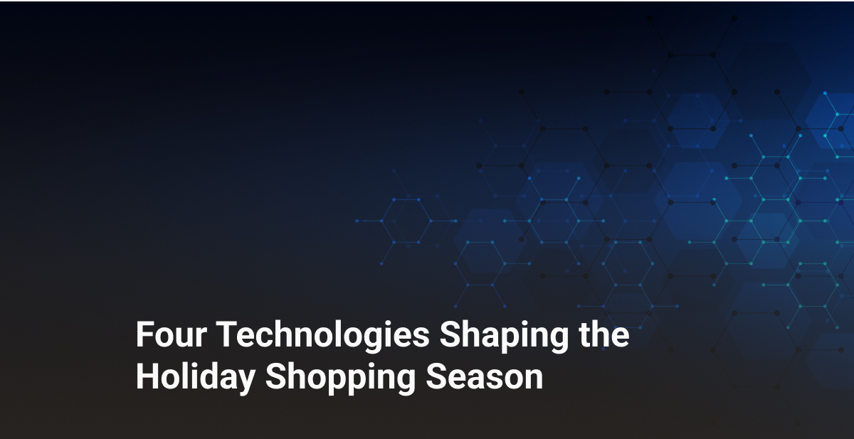 Four Technologies Shaping the Holiday Shopping Season | Bringoz