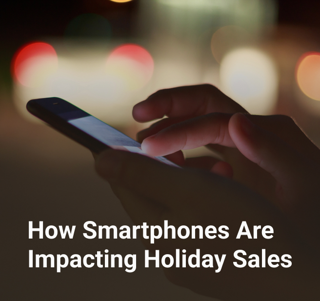 How Smartphones Are Impacting Holiday Sales | Bringoz