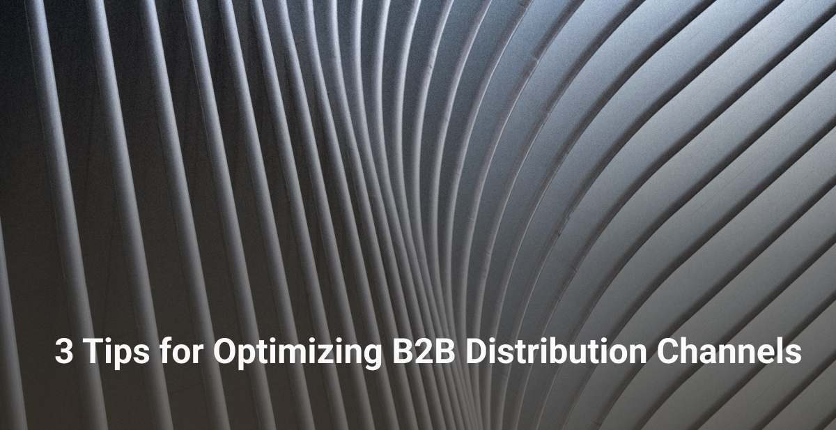 3 Tips for Optimizing B2B Distribution Channels | Bringoz