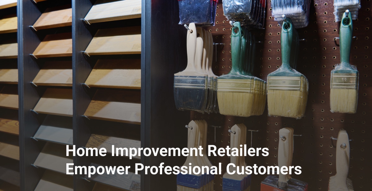 Home Improvement Retailers Empower Professional Customers | Bringoz