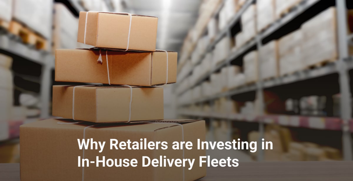 Why Retailers are Investing in In-House Delivery Fleets | Bringoz